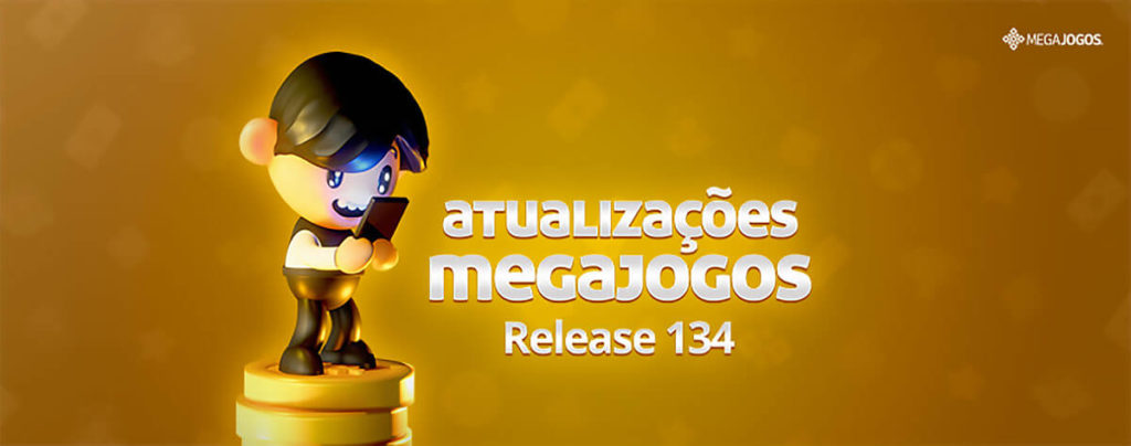 Atualização MegaJogos - Release 134 - Blog Oficial do MegaJogos